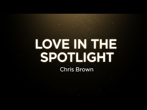Chris Brown – Love in the Spotlight (Official Lyrics Video) - YouTube