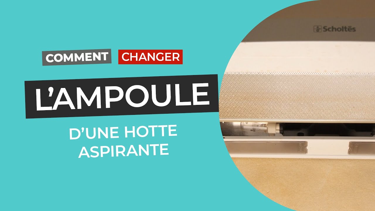 Comment changer l’ampoule d’une hotte aspirante ? - YouTube
