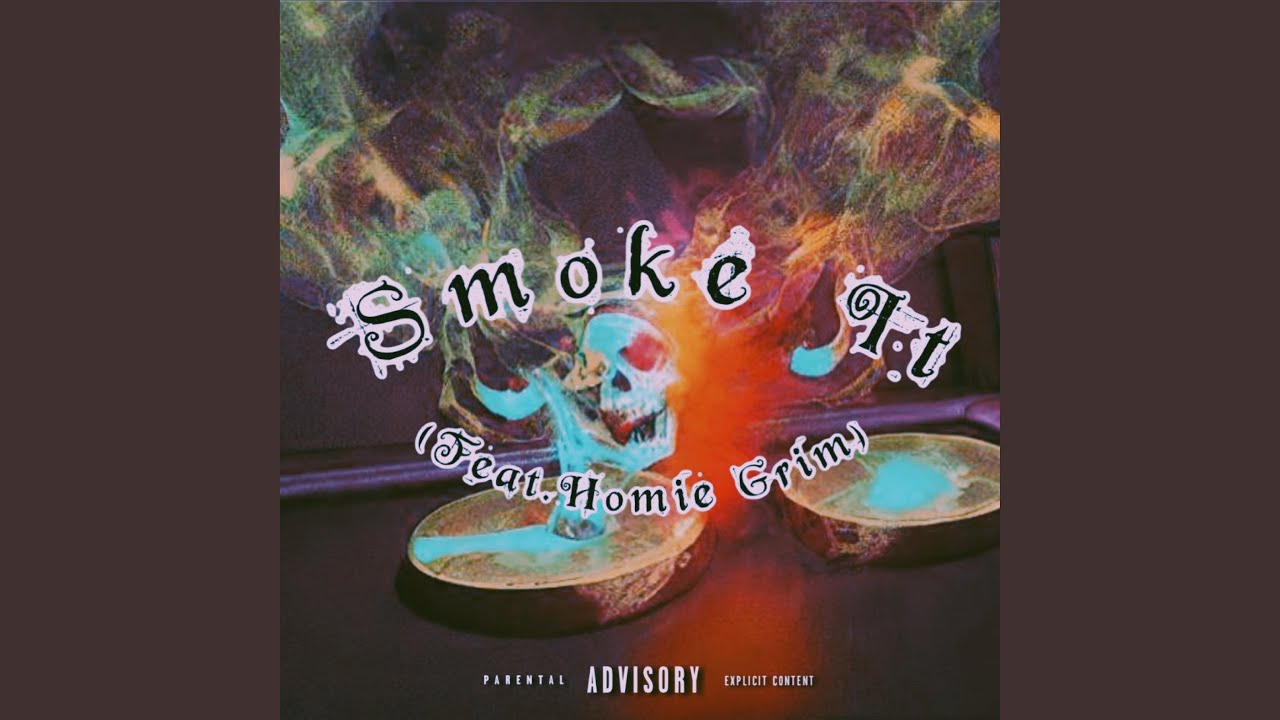 Smoke It (feat. Homie Grim) - YouTube