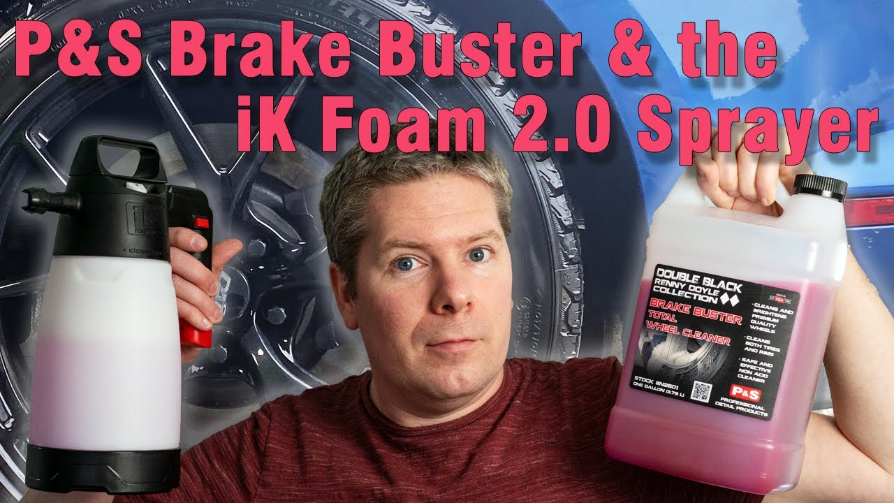P&S Brake Buster & iK Foam 2.0 Sprayer; A How to Clean your Wheels and ...