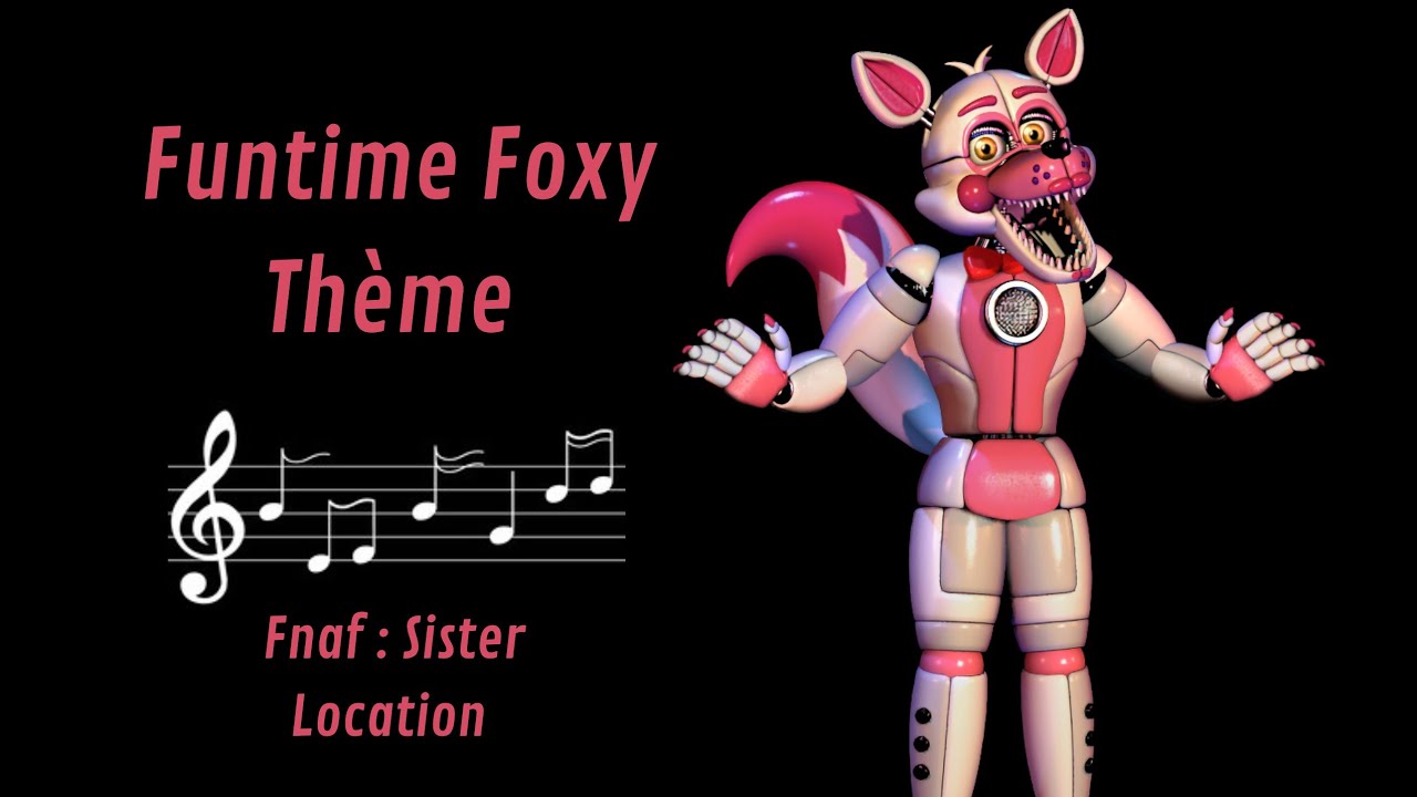 Five Nights at Freddy's Sister Location Funtime Foxy Thème Songs - YouTube