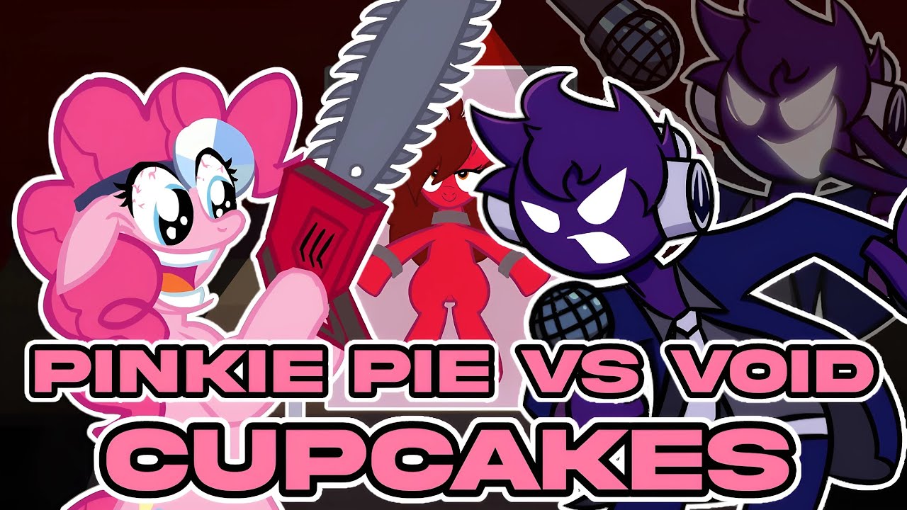 [FNF] CupCakes But Pinkie Pie Vs Void Sings It - [PLAYABLE] - YouTube