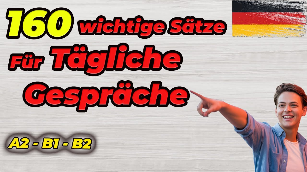160 wichtige Sätze für tägliche Gespräche auf Deutsch - YouTube