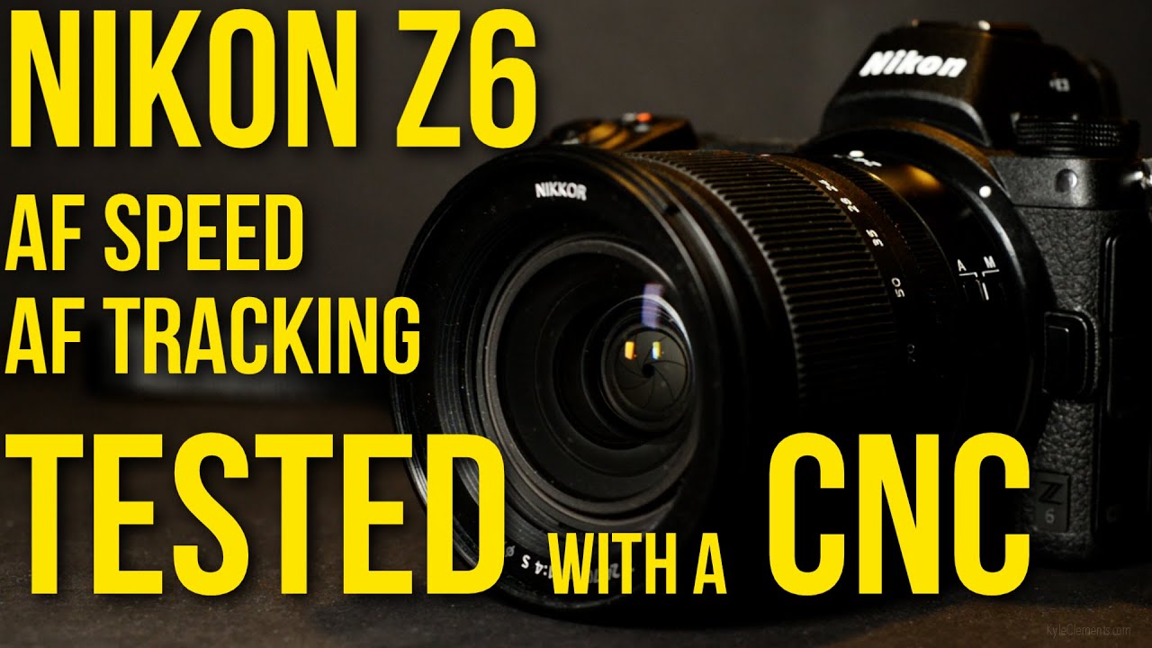 Nikon Z6 AF Speed and AF Tracking Tested on CNC - YouTube