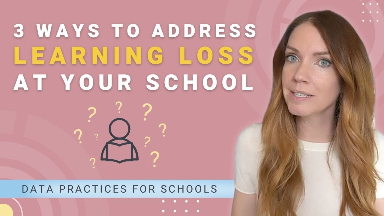 3 Ways to Address Learning Loss I Data Practices for Schools - YouTube