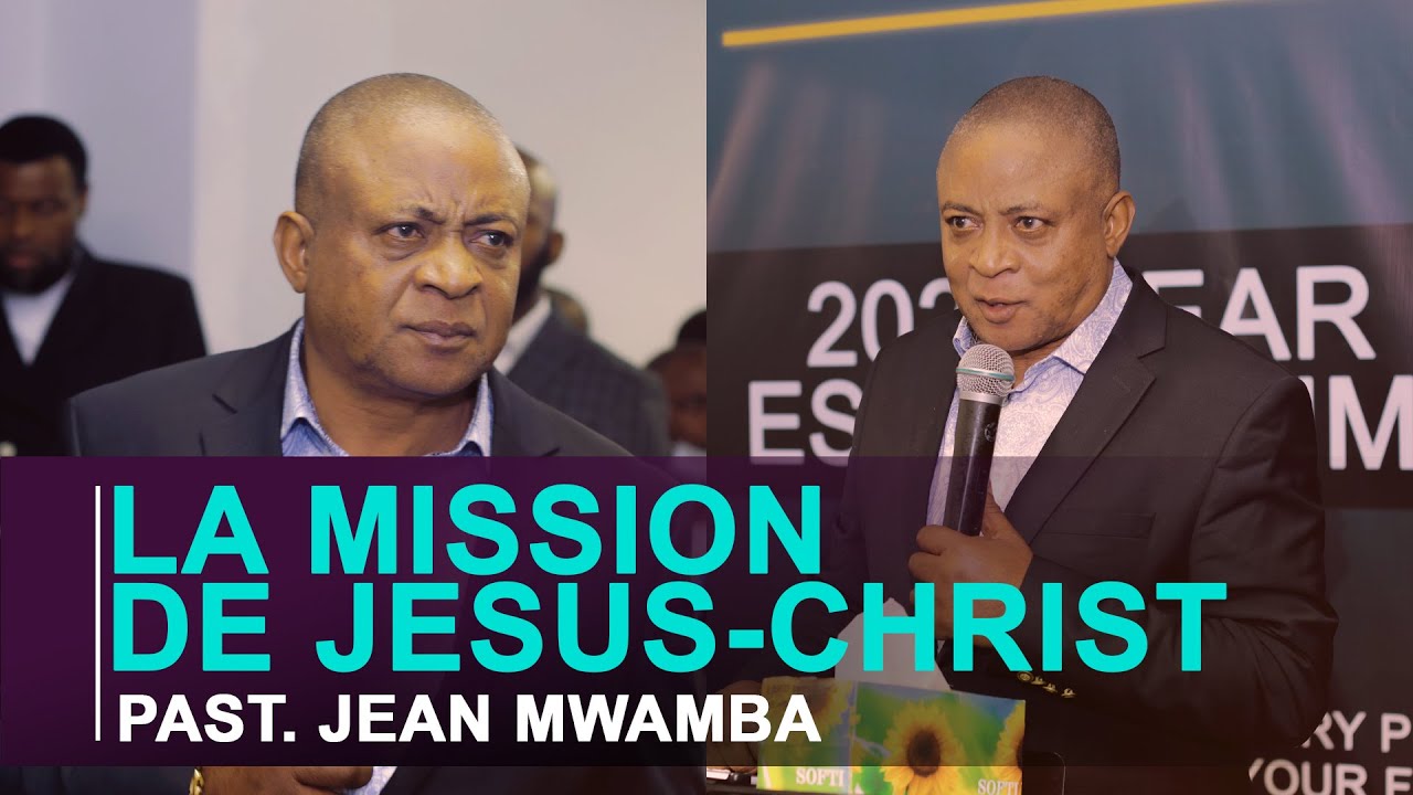 LA MISSION DE JESUS-CHRIST AVEC PAST. JEAN MWAMBA A MCJC LE 18 AVRIL ...