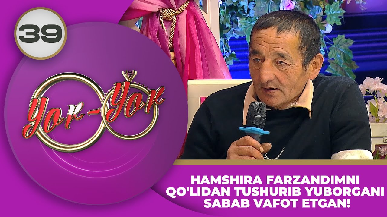 Yor yor 39-son HAMSHIRA FARZANDIMNI QO'LIDAN TUSHURIB YUBORGANI SABAB ...