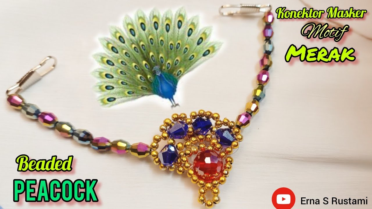 Membuat Konektor Masker Mutiara motif MERAK || Peacock Beading Tutorial ...