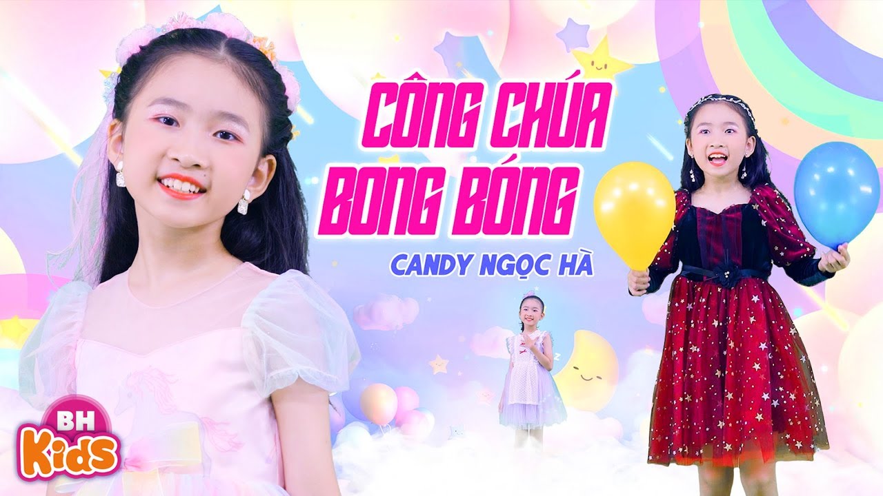 Công Chúa Bong Bóng - Candy Ngọc Hà | Nhạc Thiếu Nhi Vui Nhộn, 4K - YouTube