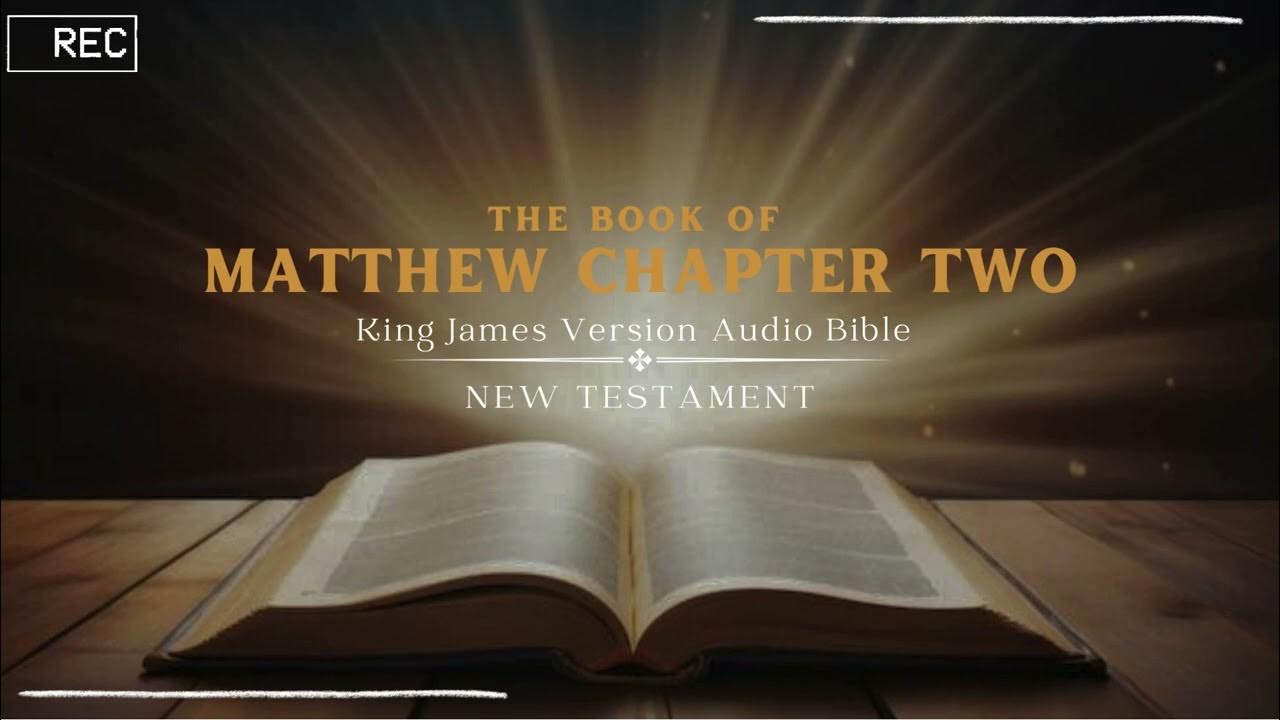 The Book of Matthew Chapter Two 2:1-23 | KJV, The Gospel According to ...