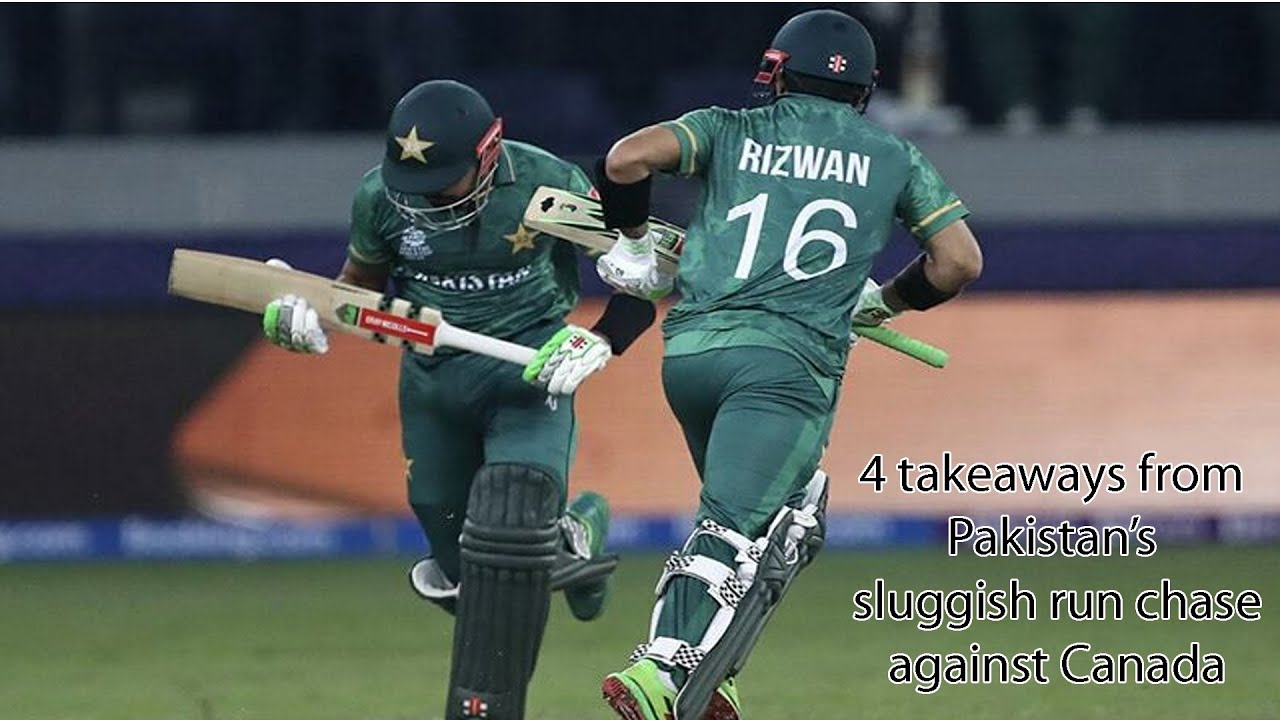 4 takeaways from Pakistan’s sluggish run chase against Canada - YouTube