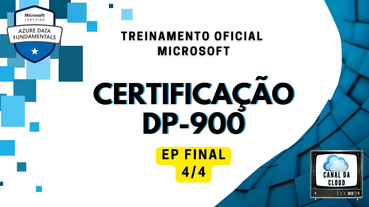 DP-900 | EP 4/4 | DP900 | Treinamento Oficial | Microsoft Azure Data ...
