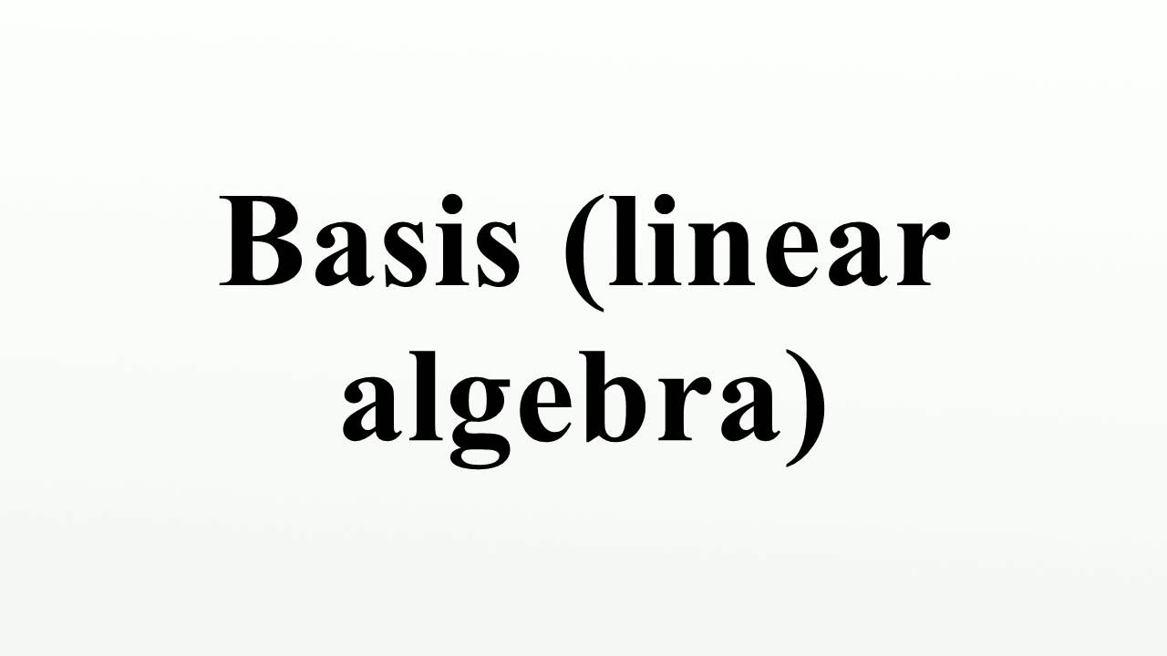 Basis linear Algebra YouTube basis-linear-algebra-youtube