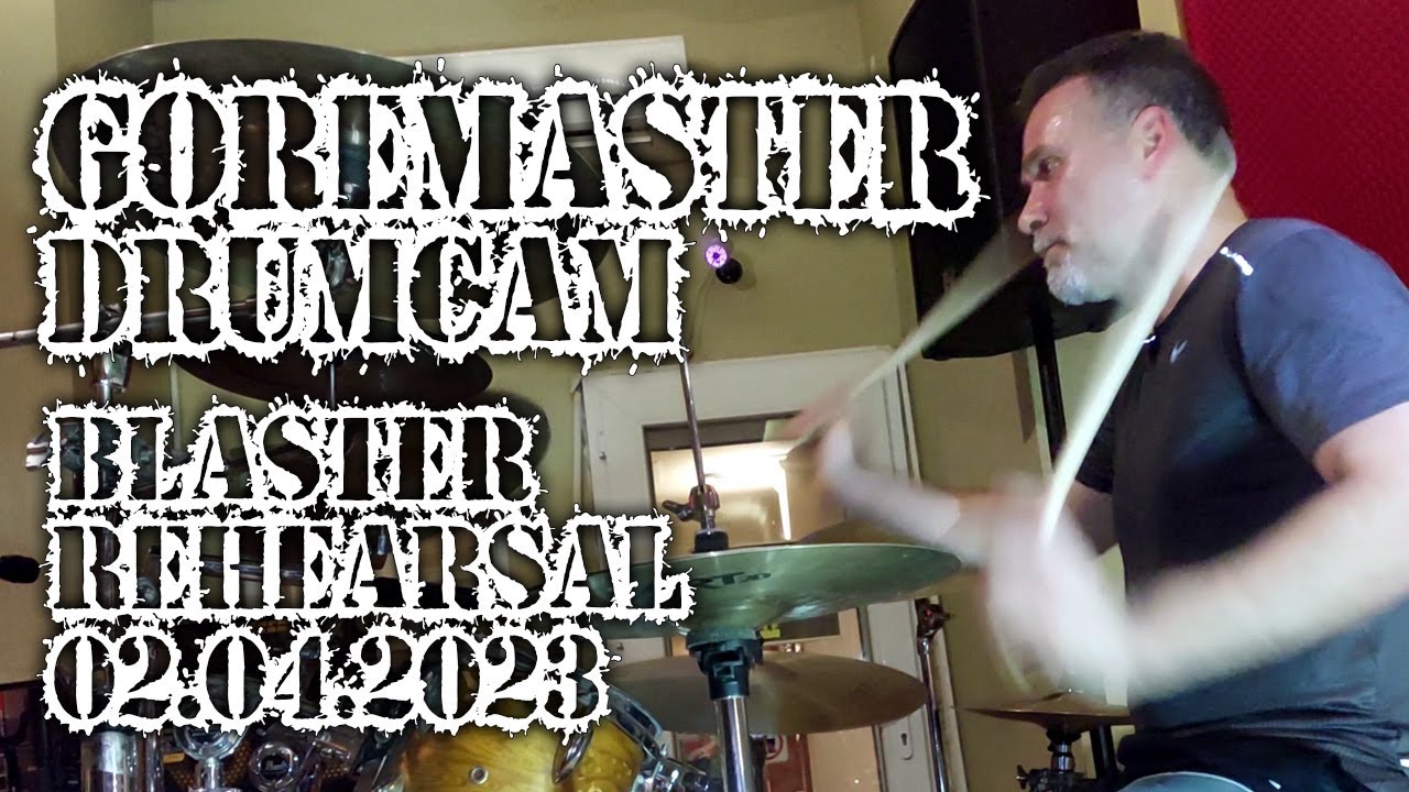 BLASTER [GOREMASTER DRUMCAM - 02.04.2023] - YouTube