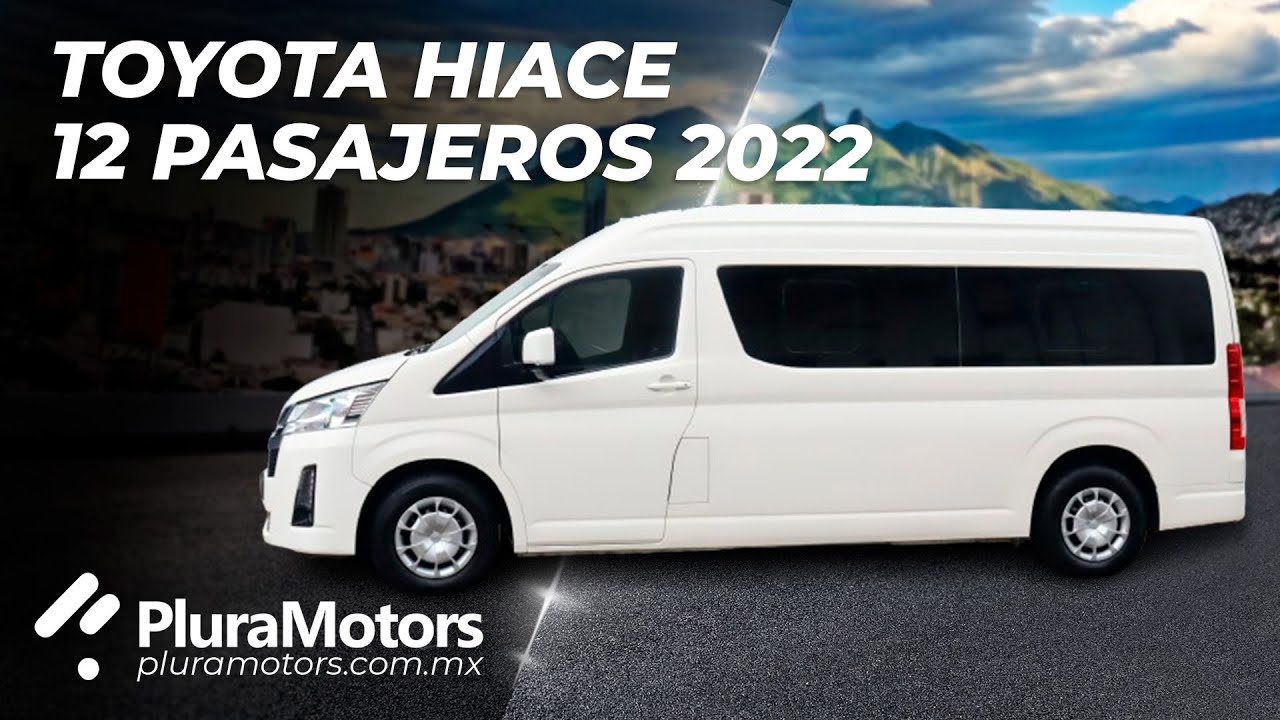 Toyota Hiace 12 Pasajeros 2022 - YouTube