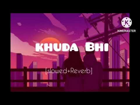 Khuda Bhi [Slowed+Reverb] | Sunny Leone | Mohit Chauhan | @music zone 2.O | - YouTube