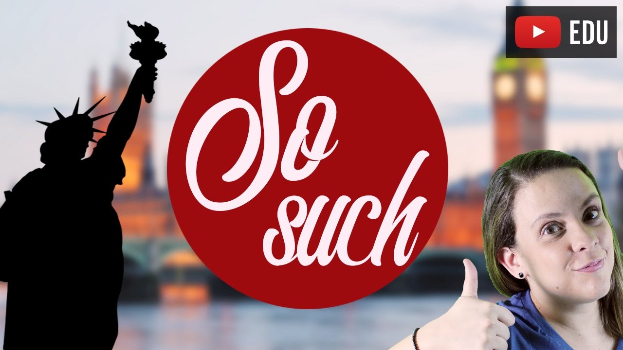 So e Such - Como usar o so e such ao aprender inglês - YouTube