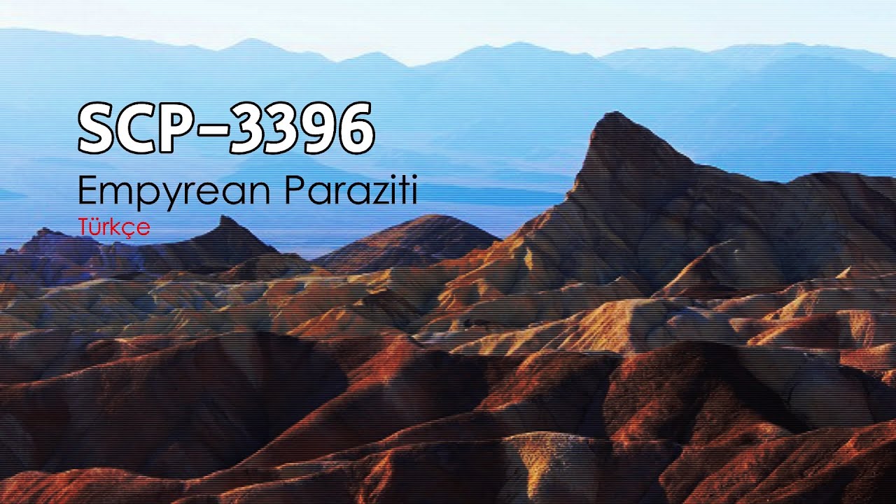 SCP-3396 Empyrean Parazit (The Empyrean Parasite) Türkçe - YouTube