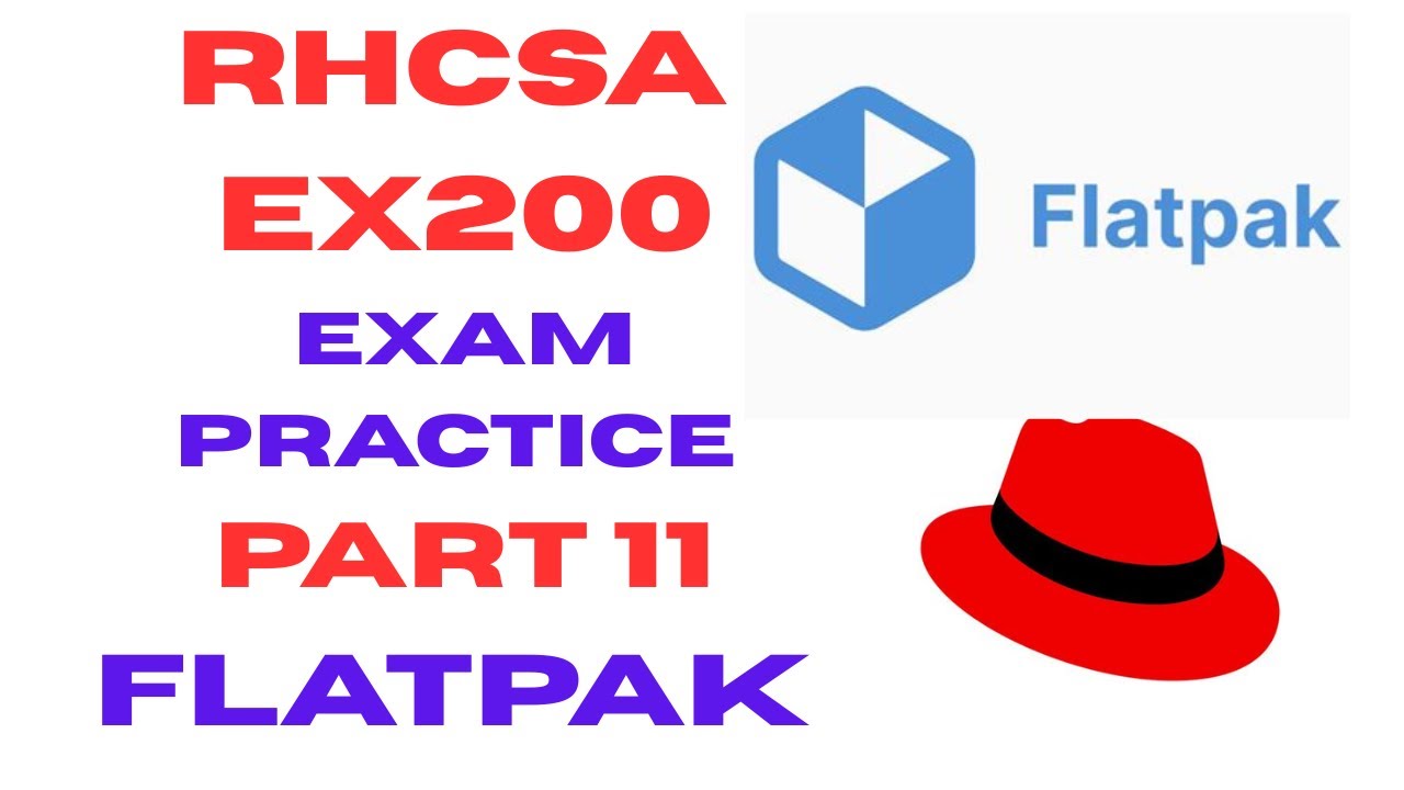 🚀 RHCSA EX200 Practice Exam Questions Part 11: Configure Flatpak ...