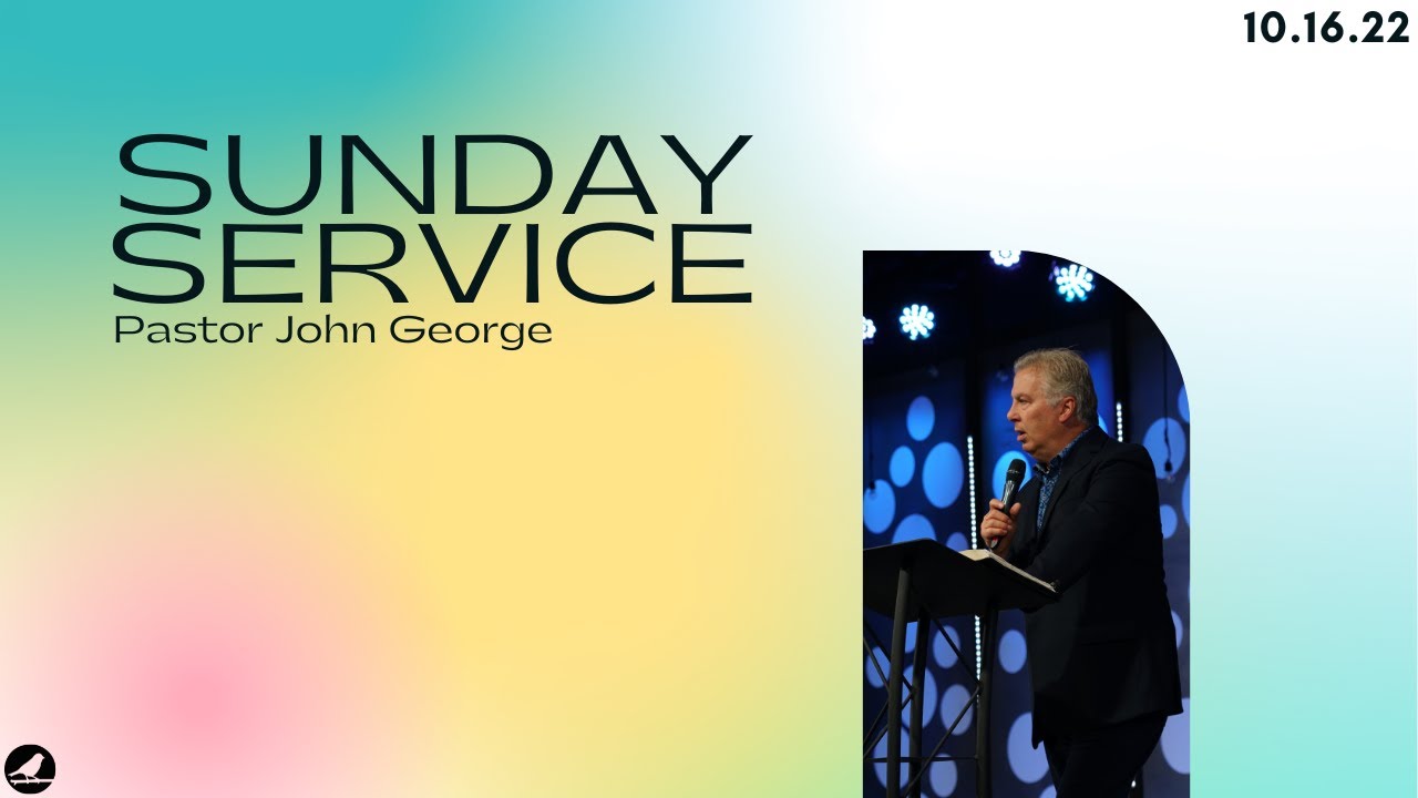Pastor John George - 10.16.22 - YouTube