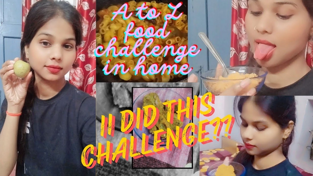 Eating in Alphabetical order for 24hour in home(A to Z food challenge ...