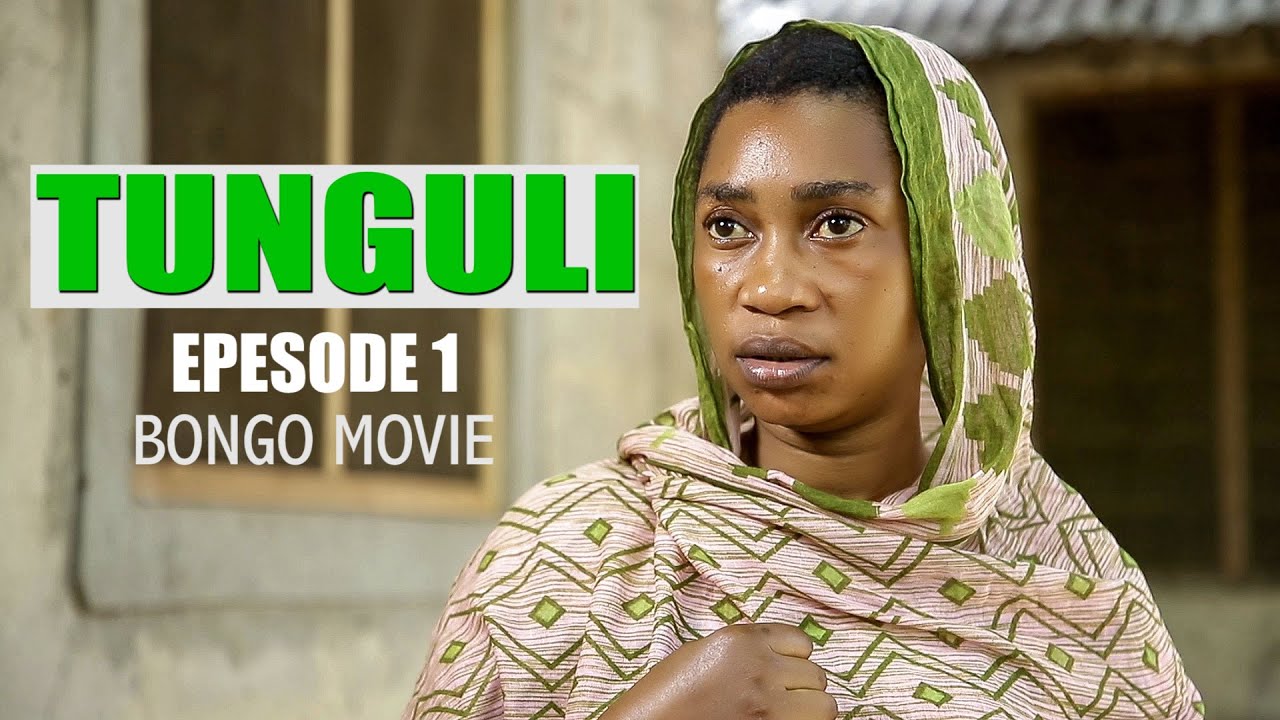 TUNGULI, epesode 1, swahili movie, best bongo movie2022 - YouTube