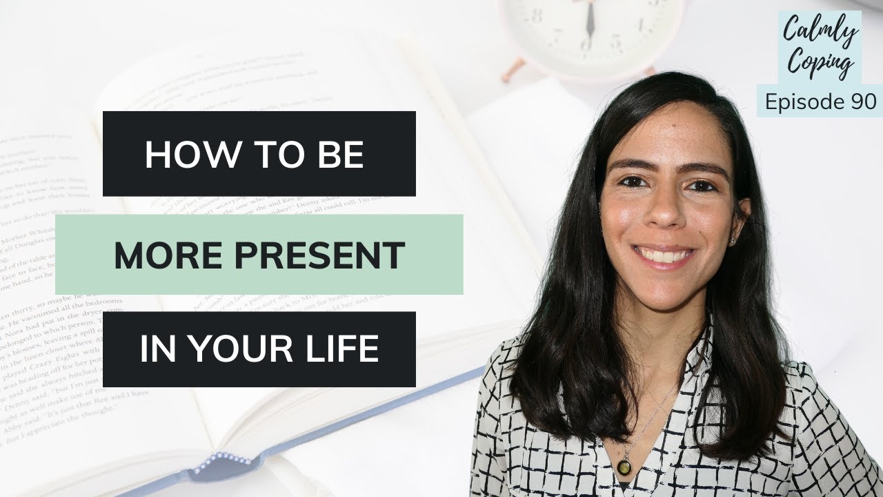 How To Be More Present In Your Life - YouTube