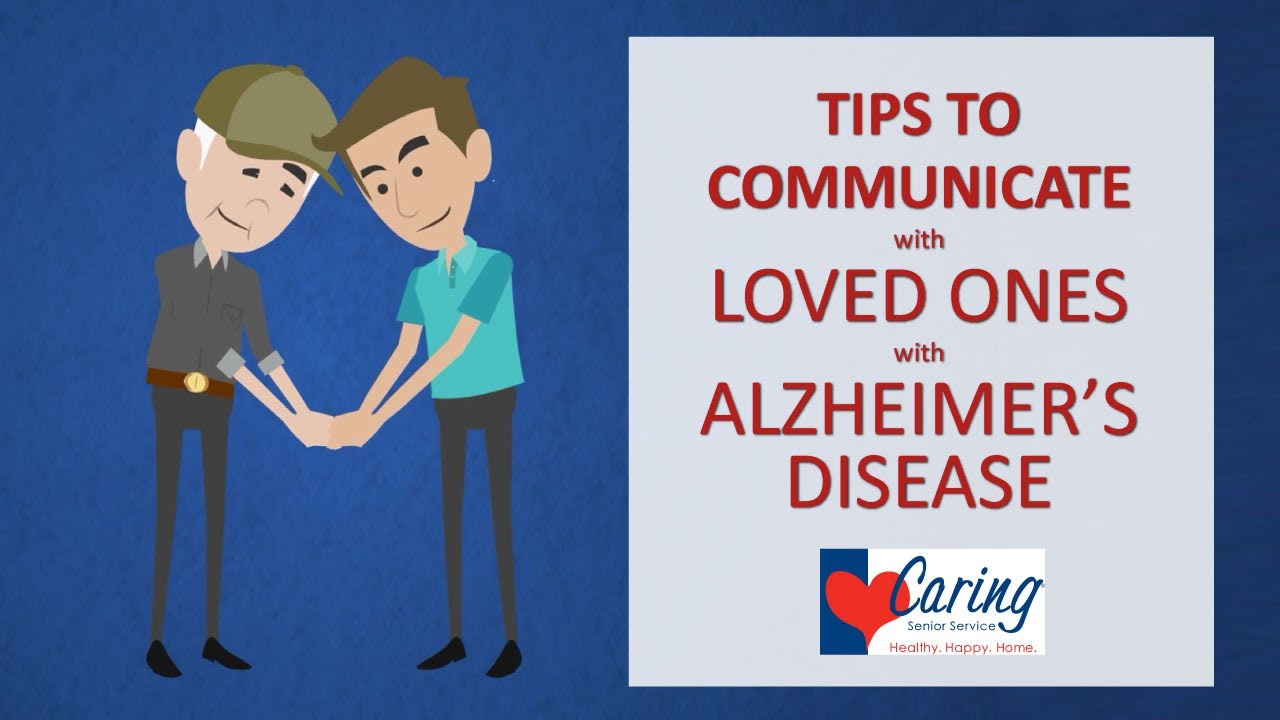 Tips to help you improve communication with your loved one who has ...