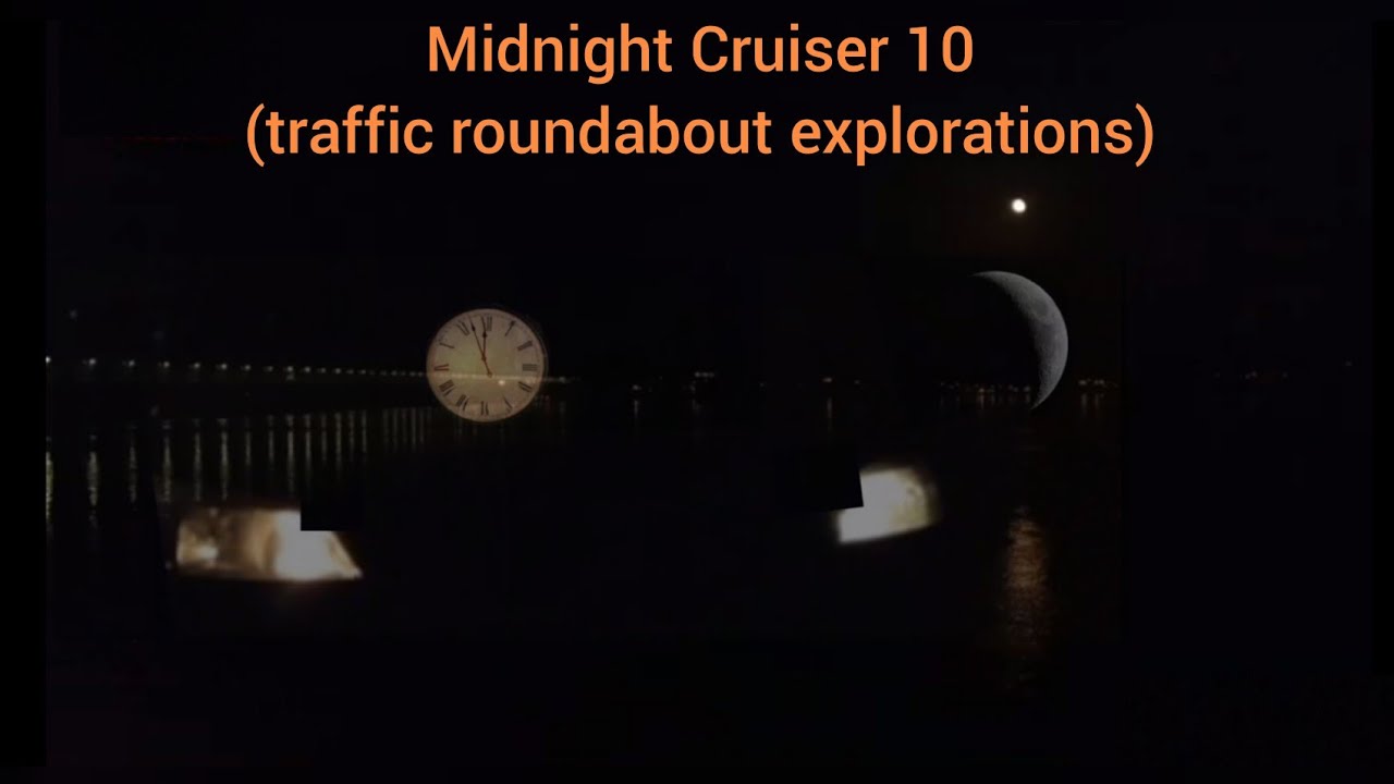 Midnight Cruiser 10 (road traffic roundabouts explorations ...