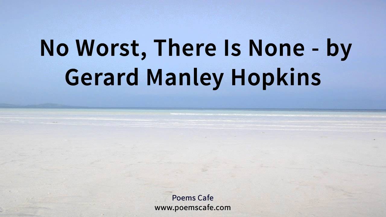 No Worst There Is None By Gerard Manley Hopkins YouTube no-worst-there-is-none-by-gerard-manley-hopkins-youtube
