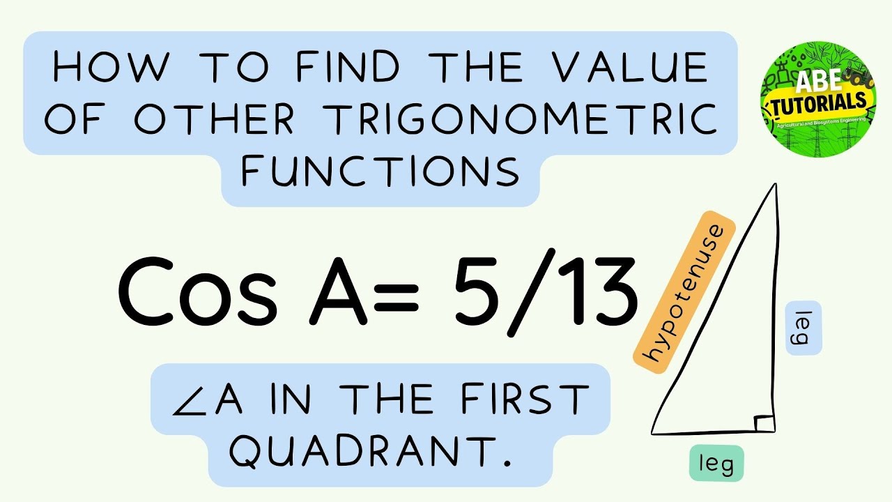 HOW TO FIND THE VALUE OF OTHER TRIGONOMETRIC FUNCTIONS. Cos A = 5/13, ∠ ...