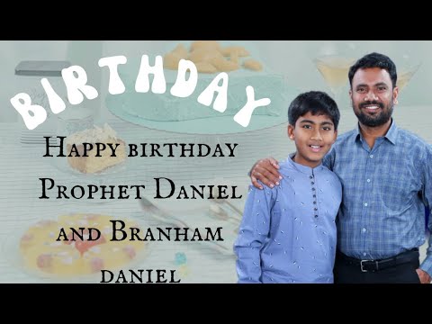 Happy birthday prophet Daniel and Branham daniel - YouTube