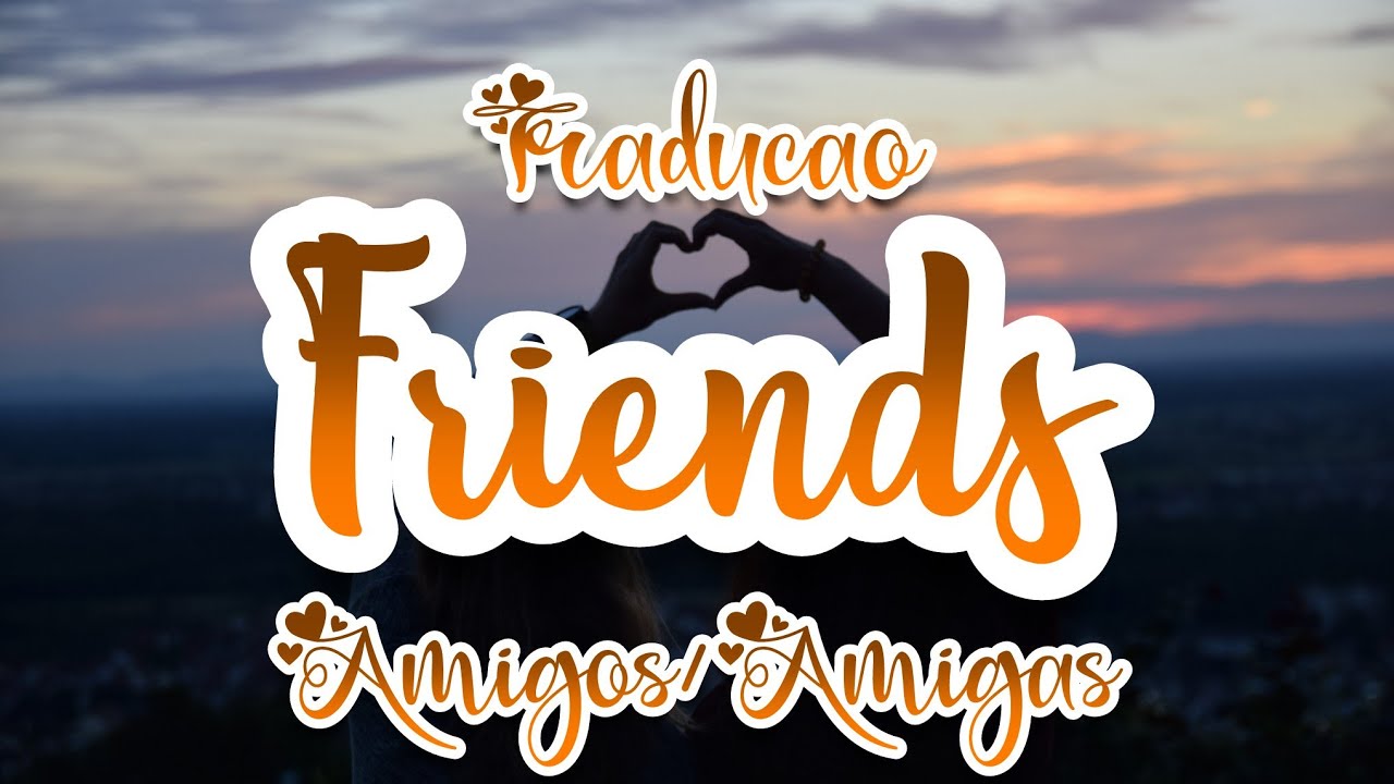 Meghan Trainor - Friends (Amigos/Amigas) - Tradução/Legendado - YouTube