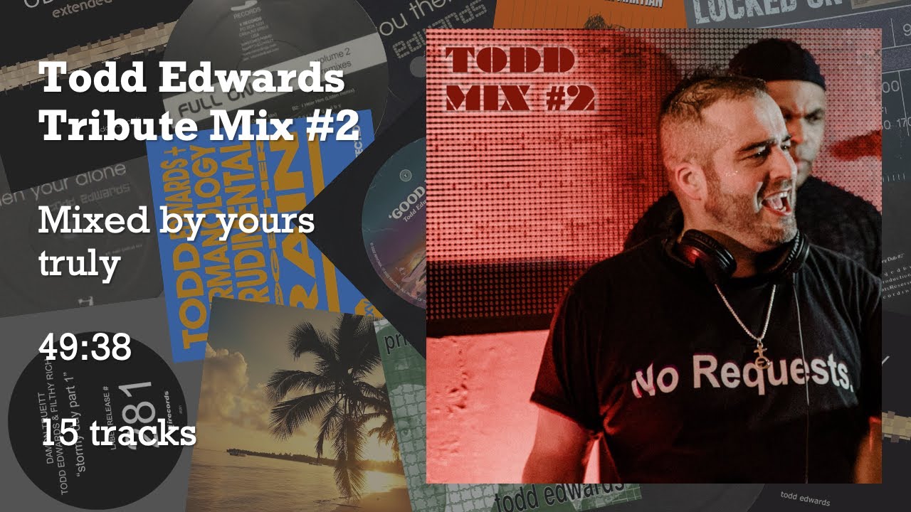 Todd Edwards Tribute Mix #2 - YouTube