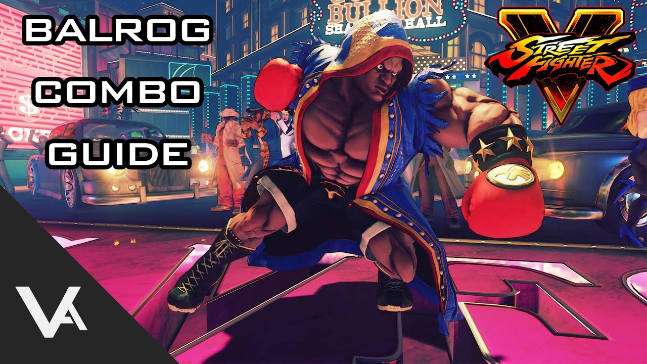 Street Fighter V / 5 - Balrog Essential Combo Tutorial Guide - YouTube