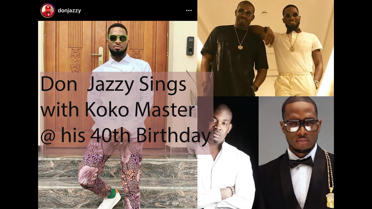 Don Jazzy sings with Koko master again as #Dbanj celebrates 40th ...