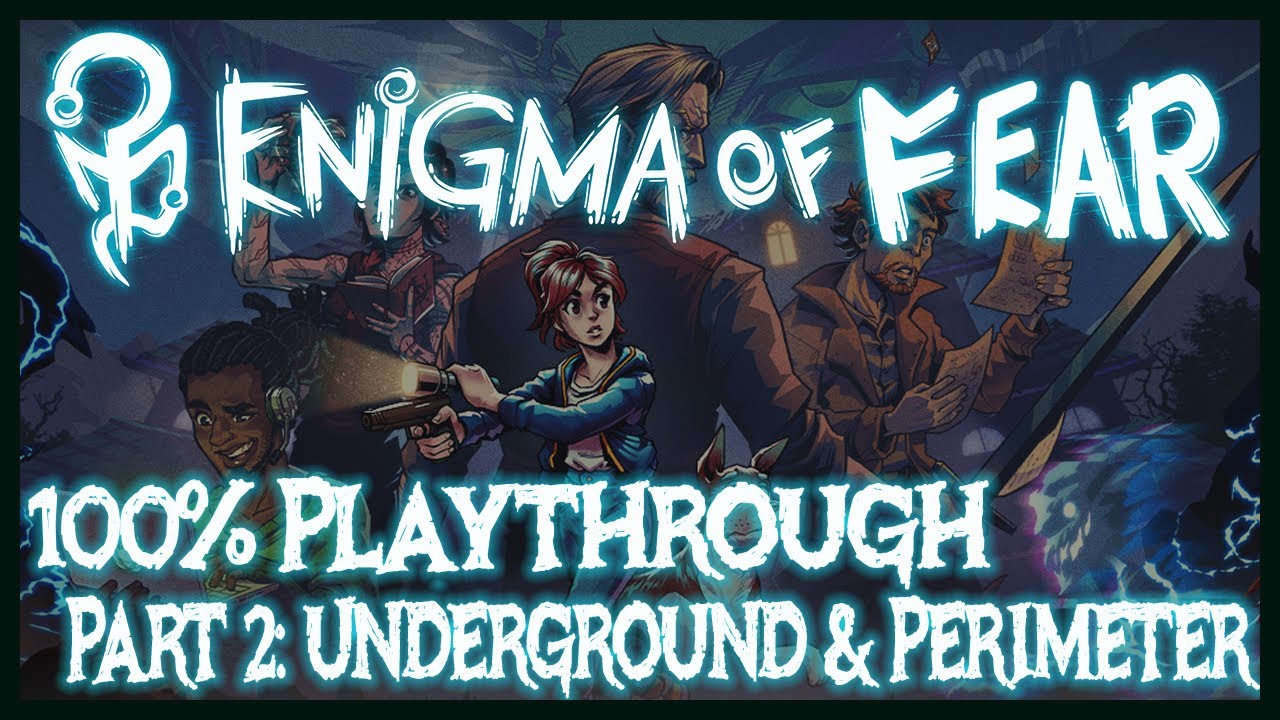 Enigma of Fear 100% Playthrough - Part 2: Underground & Perimeter - YouTube