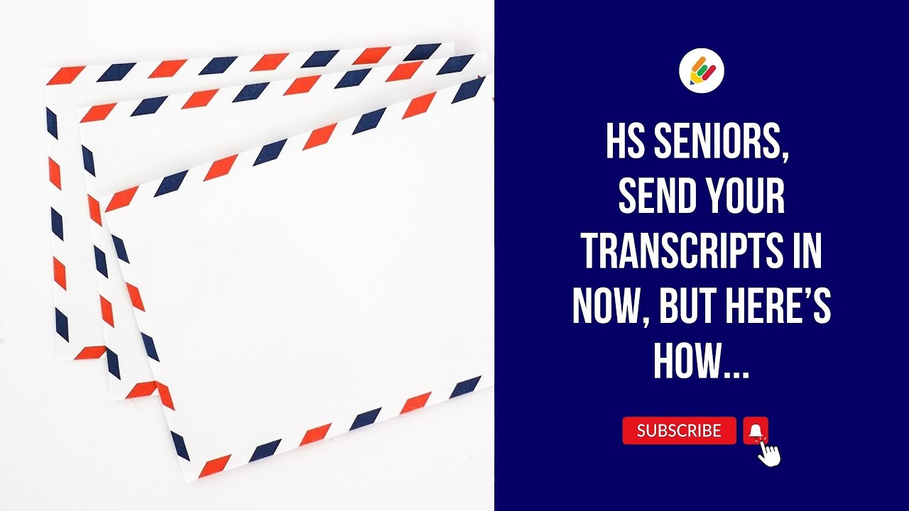 High School Seniors, Send Your Transcripts NOW! - YouTube