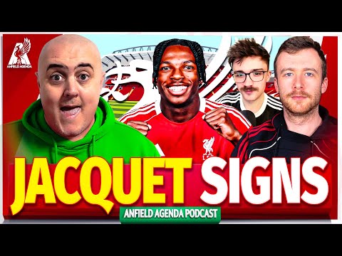 LIVERPOOL SIGN JEREMY JACQUET! Smart Business, BUT...