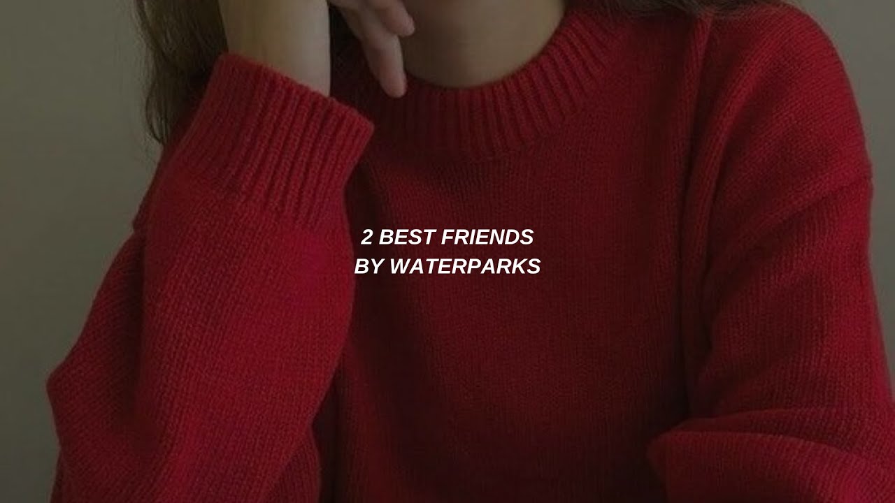 2 BEST FRIENDS | Waterparks | Lyrics - YouTube