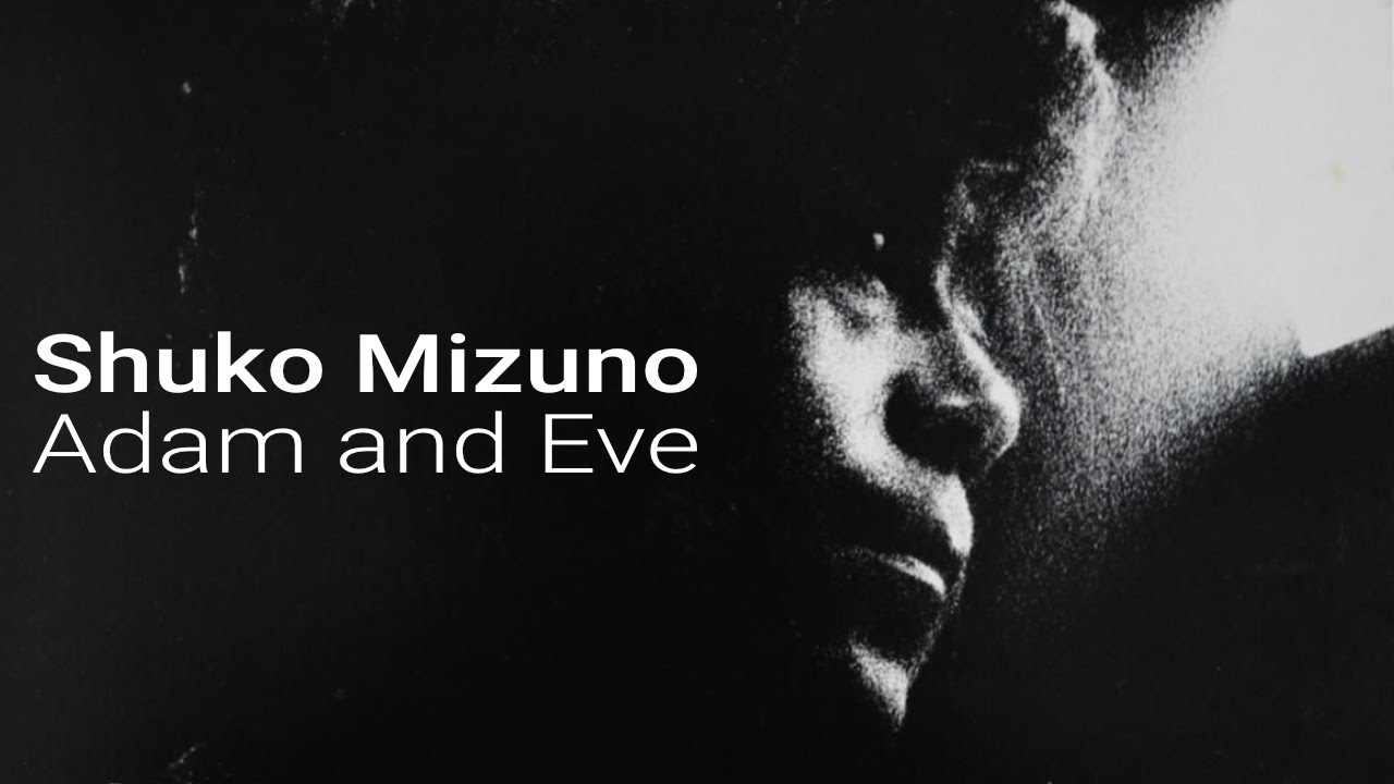 Shuko Mizuno - Adam and Eve - YouTube
