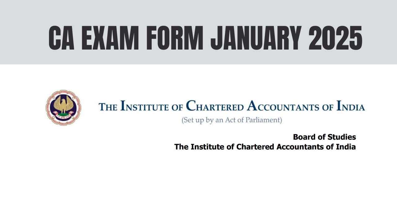 CA Exam Form January 2025 Exam Form | ICAI Exam form January 2025 Exams ...
