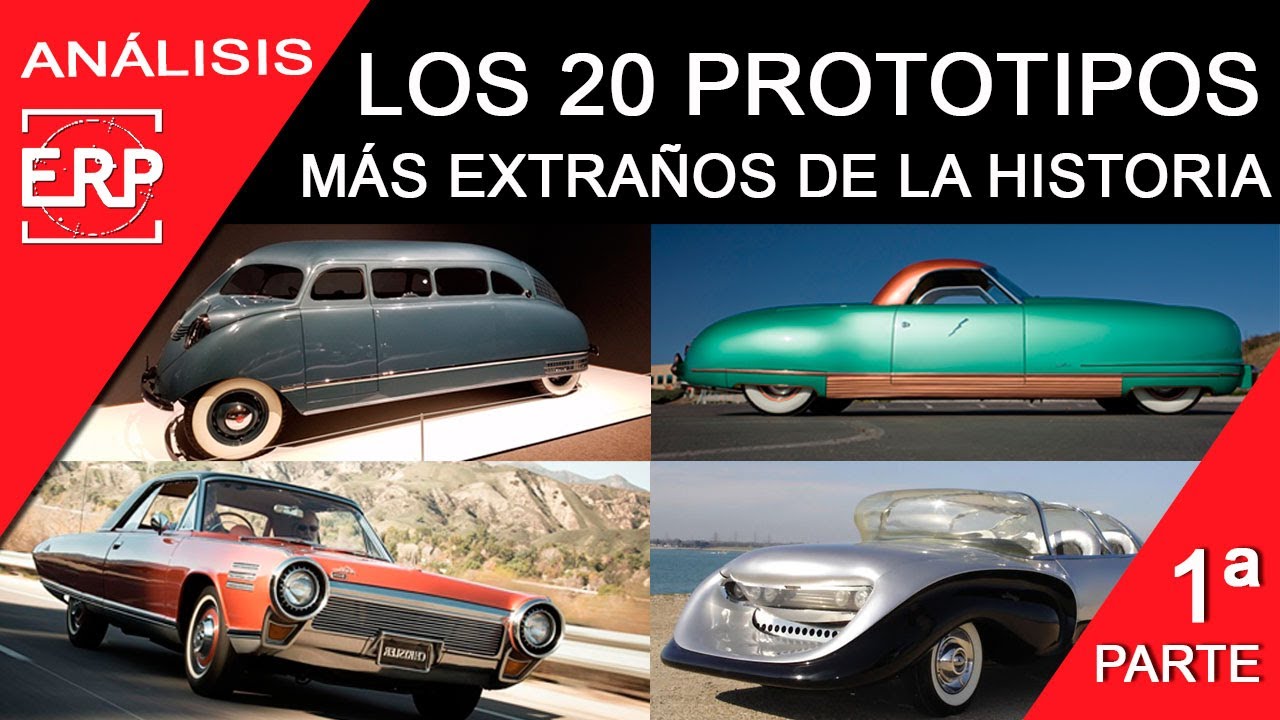 Los 20 PROTOTIPOS más RAROS de la historia del automóvil. Los coches ...