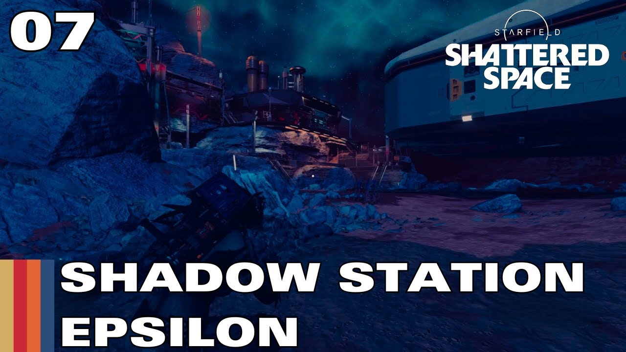 Shadow Station Epsilon | Let's Play Starfield Shattered Space | Part 7 ...