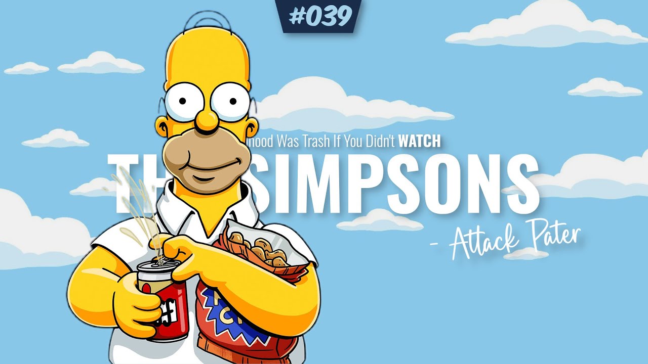 Episode 39 - If You Didn't Watch The Simpsons ft. Attack Peter - YouTube
