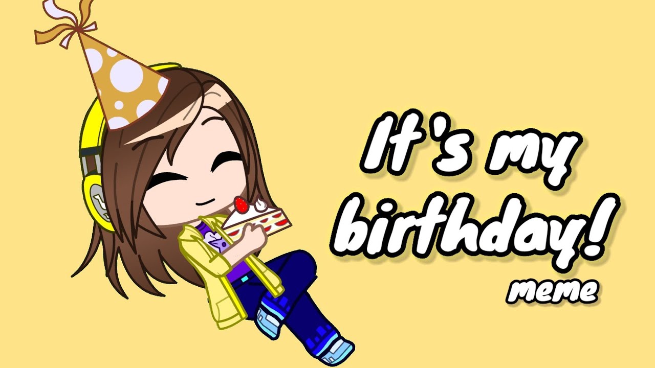 It's my birthday! 🥳 | Meme | Birthday Special 🎂 - YouTube