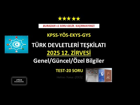 TÜRK DEVLETLERİ TEŞKİLATI 2025 12. ZİRVESİ Genel/Güncel/Özel Bilgiler
