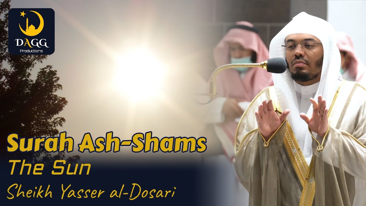 Surah Ash-Shams | Rare Style | Sheikh Yasser al-Dosari - YouTube