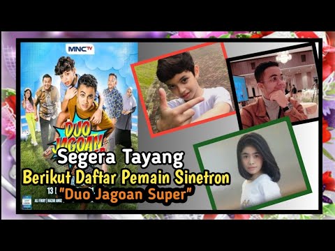BERIKUT INI PROFIL PEMAIN SINETRON MNC TV "DUO JAGOAN SUPER " - YouTube