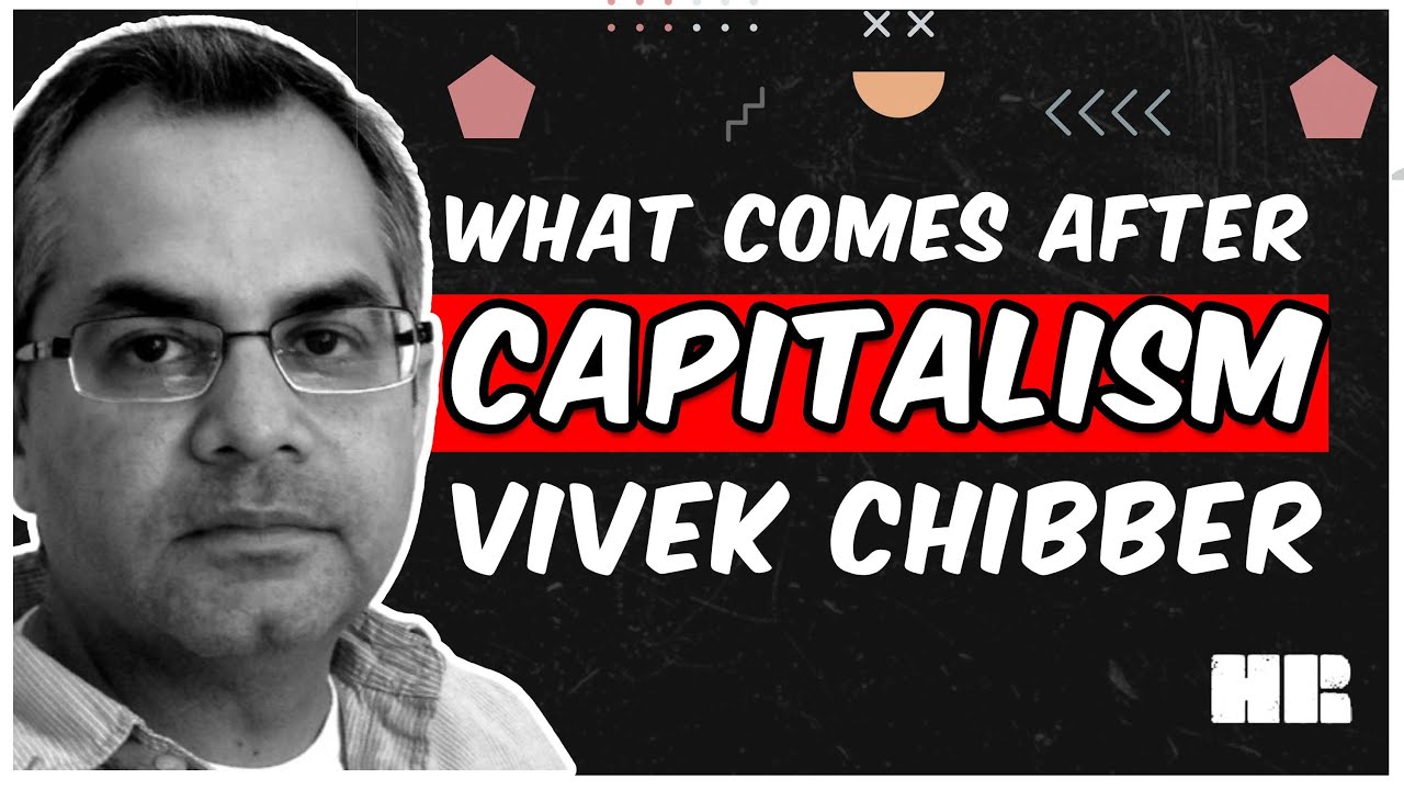 Capitalism SUCKS!! | Vivek Chibber - YouTube